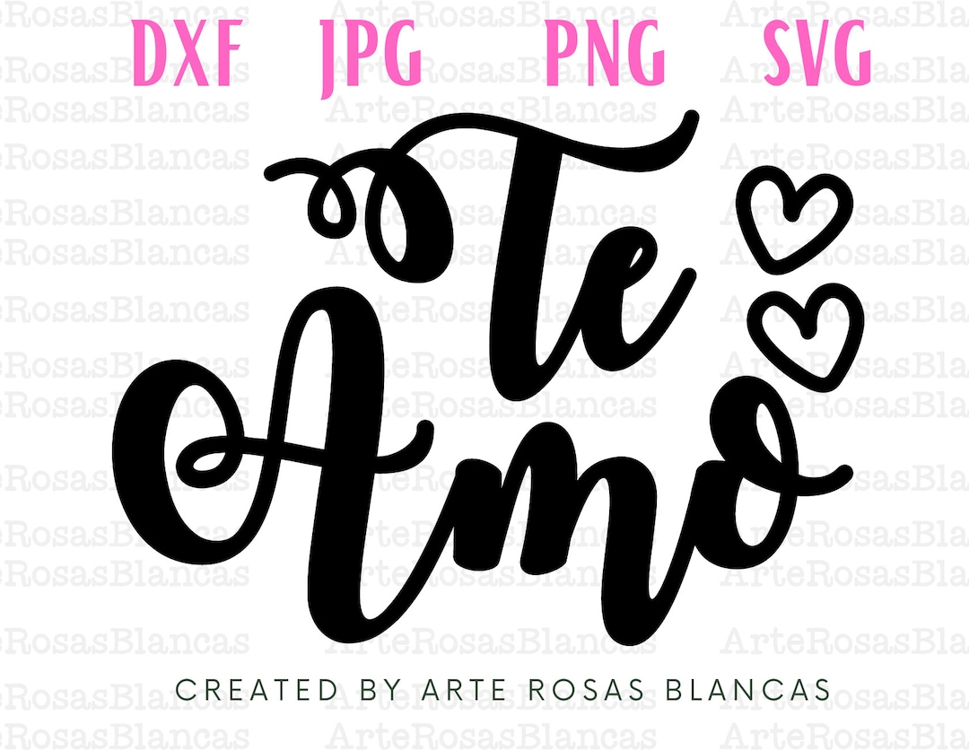 Te Amo Svg | Amor Svg | San Valentin Svg | Spanish Valentine Svg ...