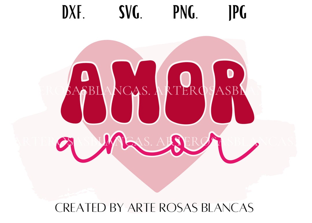 Amor, Amor Svg | San Valentin Svg | Amor Svg | Spanish Svg | Spanish ...
