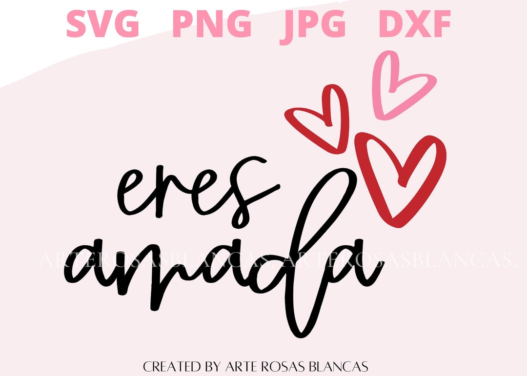 Eres Amada Svg Spanish Svg Salud Mental En Espanol Svg Amor Svg SVG En ...