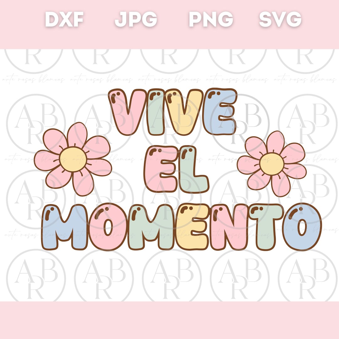 Vive El Momento Svg | Frases Motivadoras Svg | Frases Lindas Svg ...