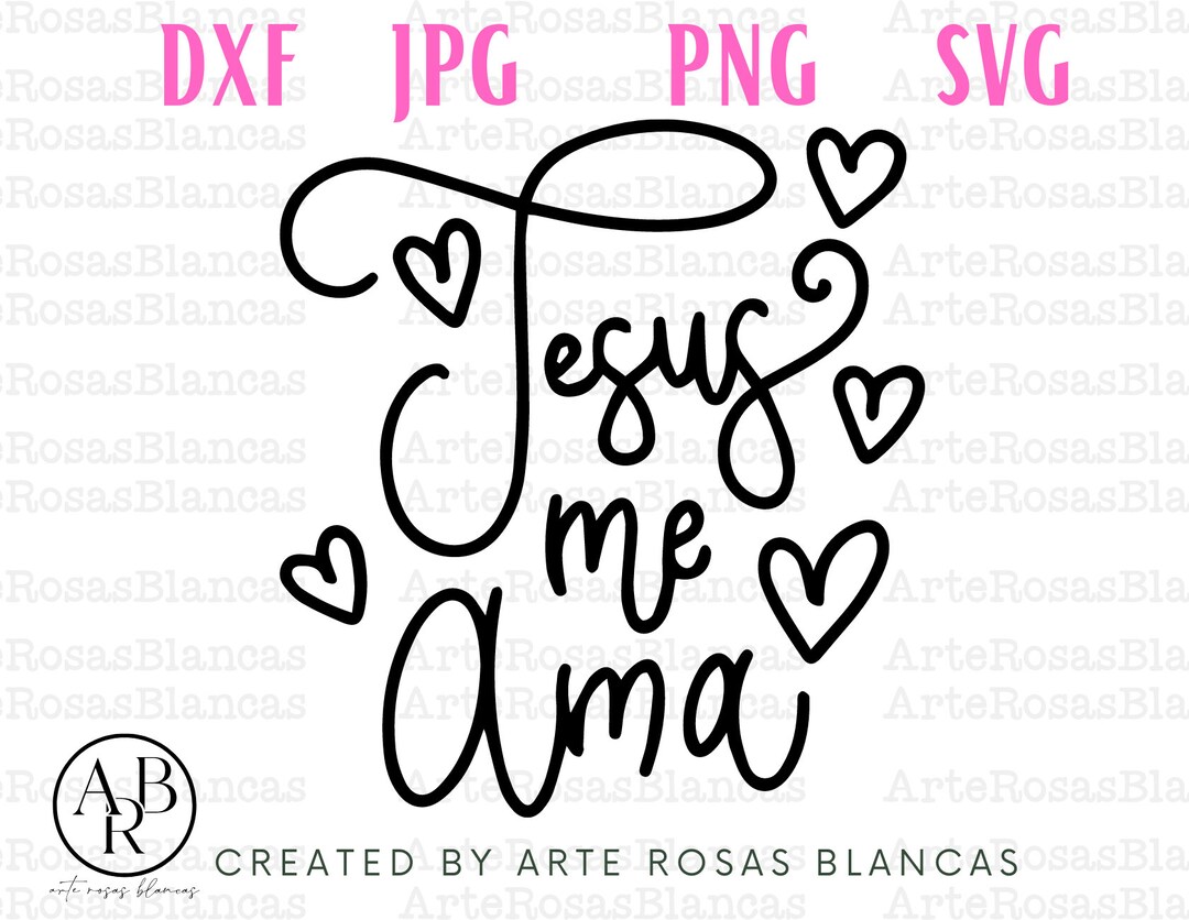 Jesus Me Ama Svg | Svg En Espanol | Frases Cristianas Svg | Frases ...