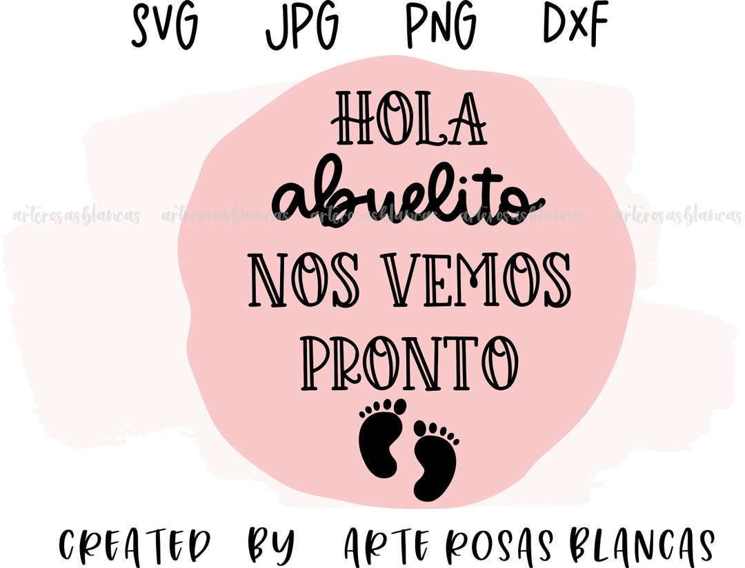 Hola Abuelito Nos Vemos Pronto Svg | Spanish Svg | Spanish Baby Svg ...