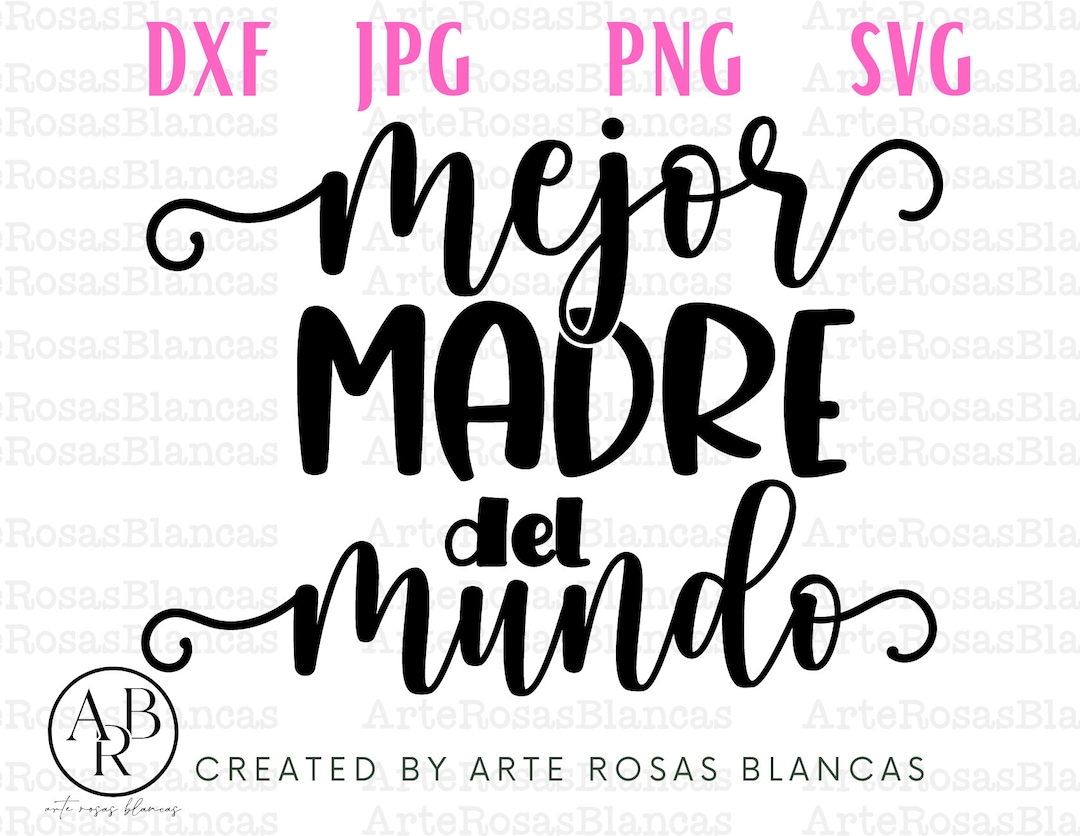 Mejor Madre Del Mundo Svg | Madre Svg | Madre En Espanol Svg | Vector ...
