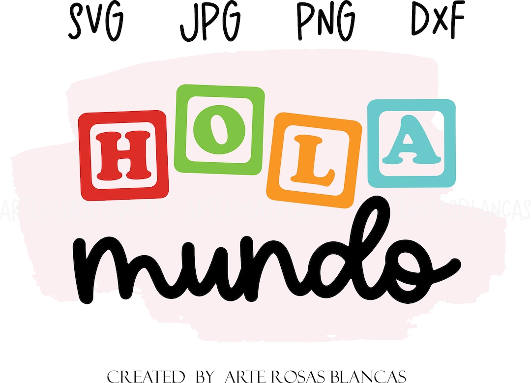 Hola Mundo Svg | Spanish Baby Svg | Welcome Baby Spanish Svg | Spanish ...