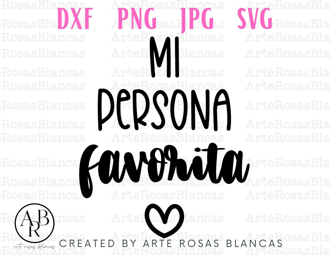 Mi Persona Favorita Svg | Amiga Svg | Baby Svg | Amistad Svg | Amor Svg ...