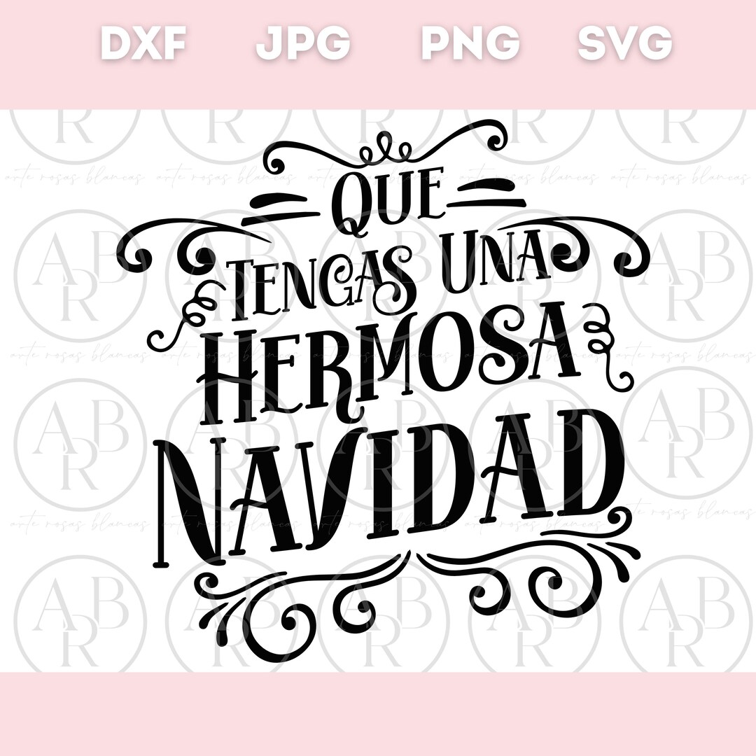 Que Tengas Una Hermosa Navidad Svg Feliz Navidad Svg Svg En Espanol ...