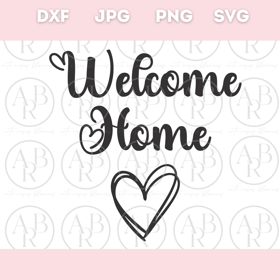 Welcome Home Svg | Home Svg | Welcome Svg | Cricut Svg File | PNG | - Etsy