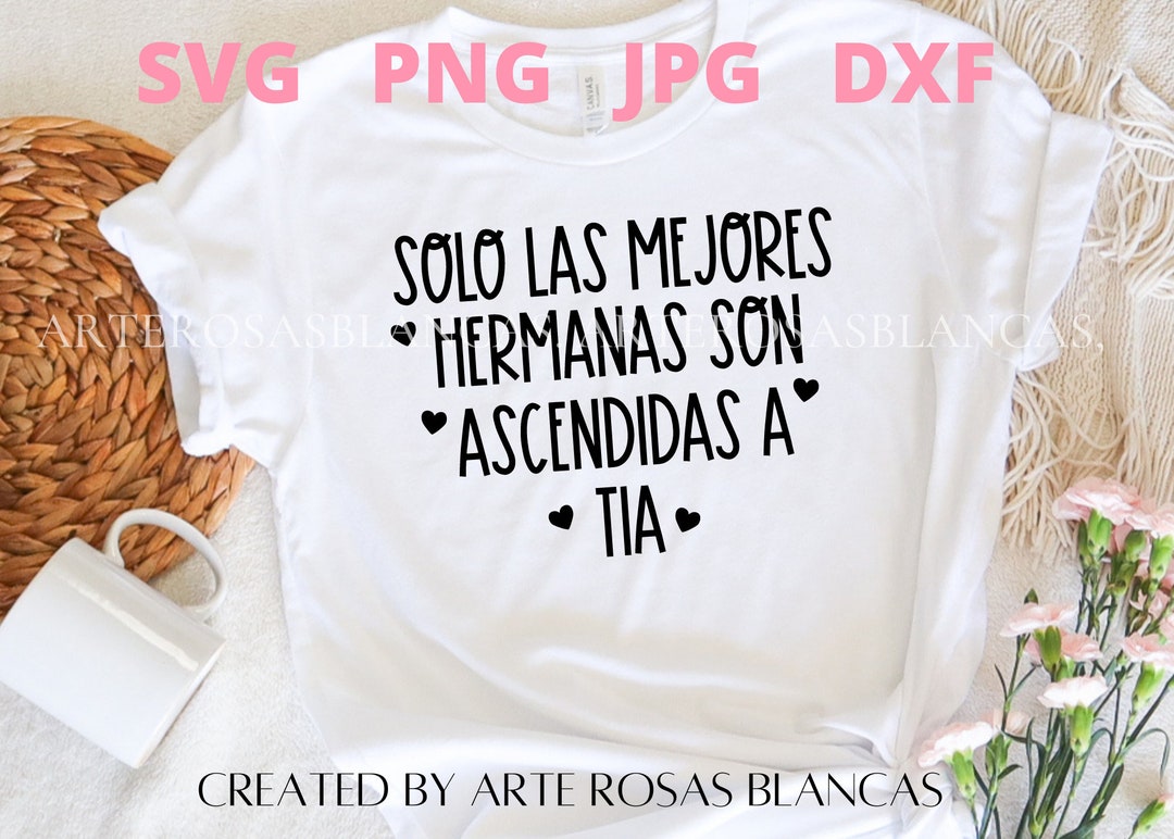 Solo Las Mejores Hermanas Son Ascendidas a Tia Svg | Tia Svg | Familia ...