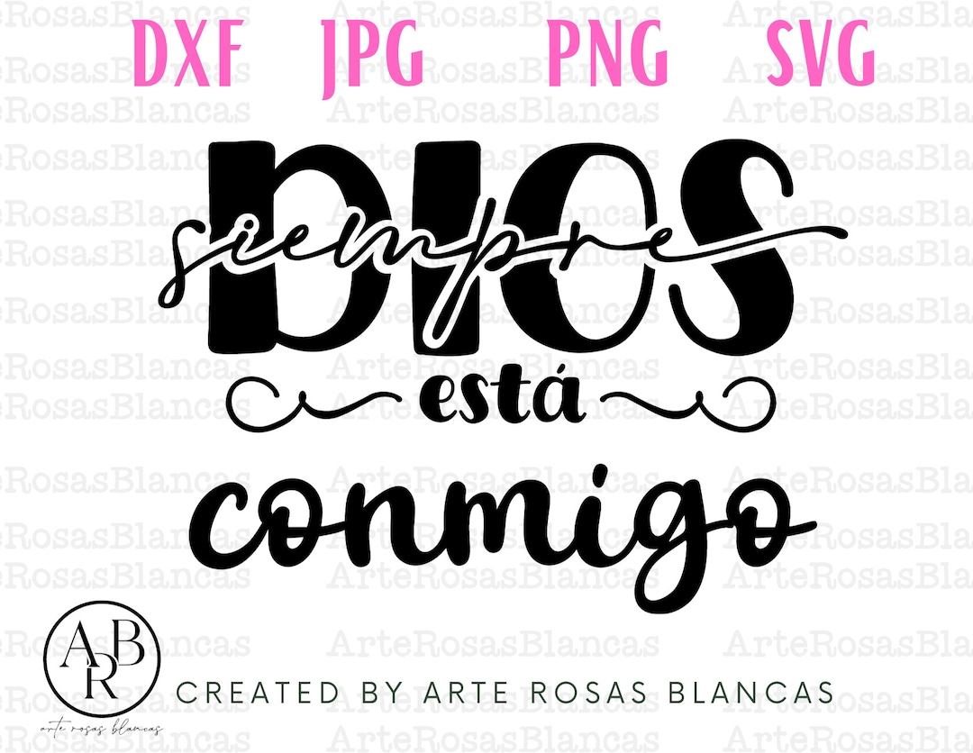 Dios Siempre Esta Conmigo Svg | Frases Religiosas Svg | Frases ...