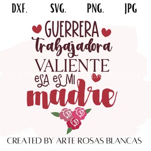 Guerrera, Trabajadora, Valiente Esa Es Mi Madre Svg | Dia De Las Madres ...