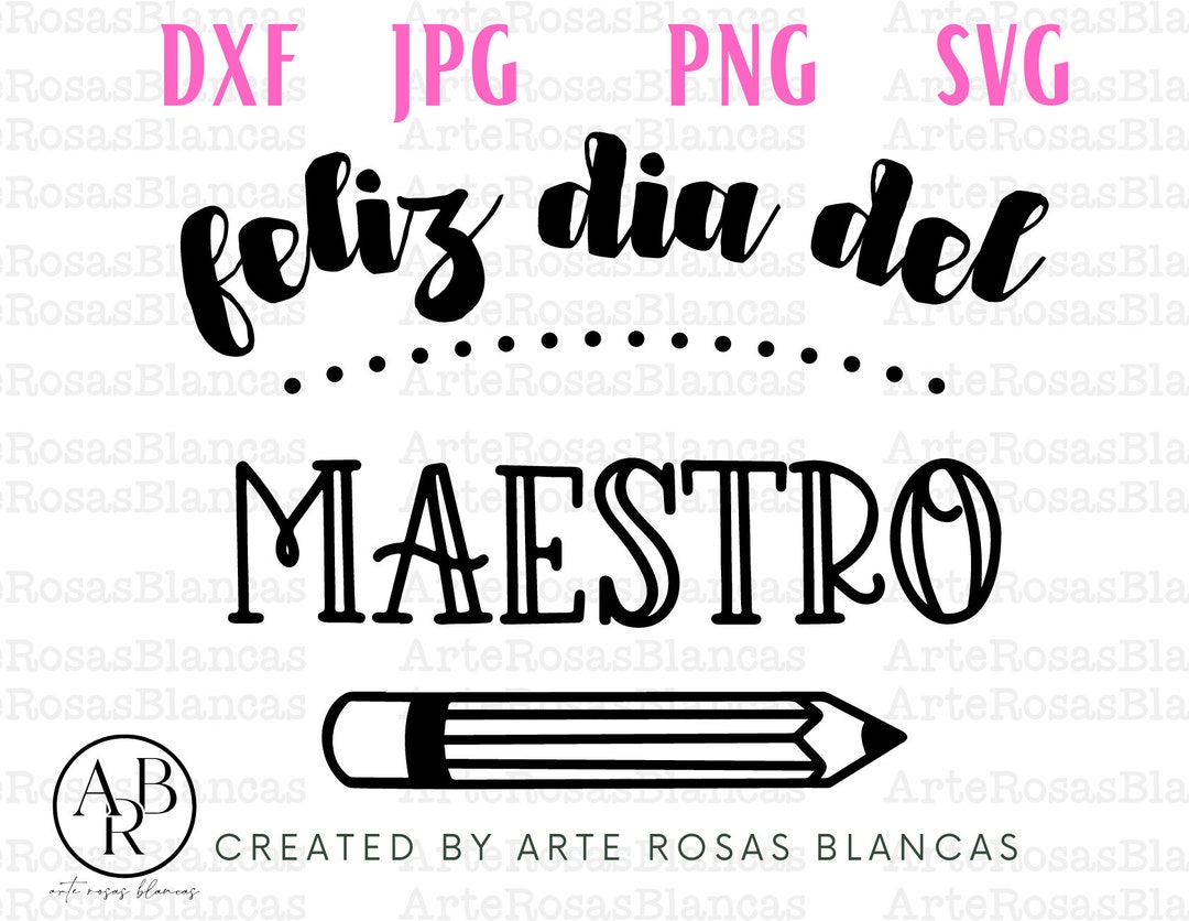 Feliz Dia Del Maestro Svg | Dia Del Maestro Svg | Spanish Svg | Spanish ...