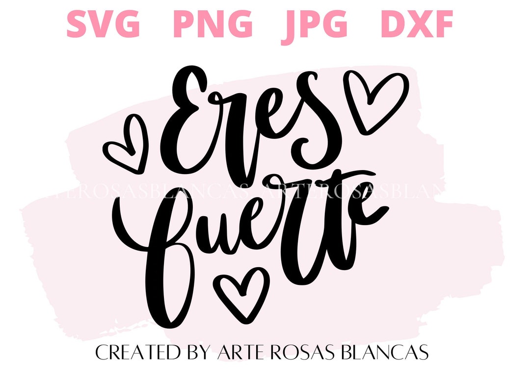 Eres Fuerte Svg Mensajes Positivos Svg Spanish Svg - Etsy