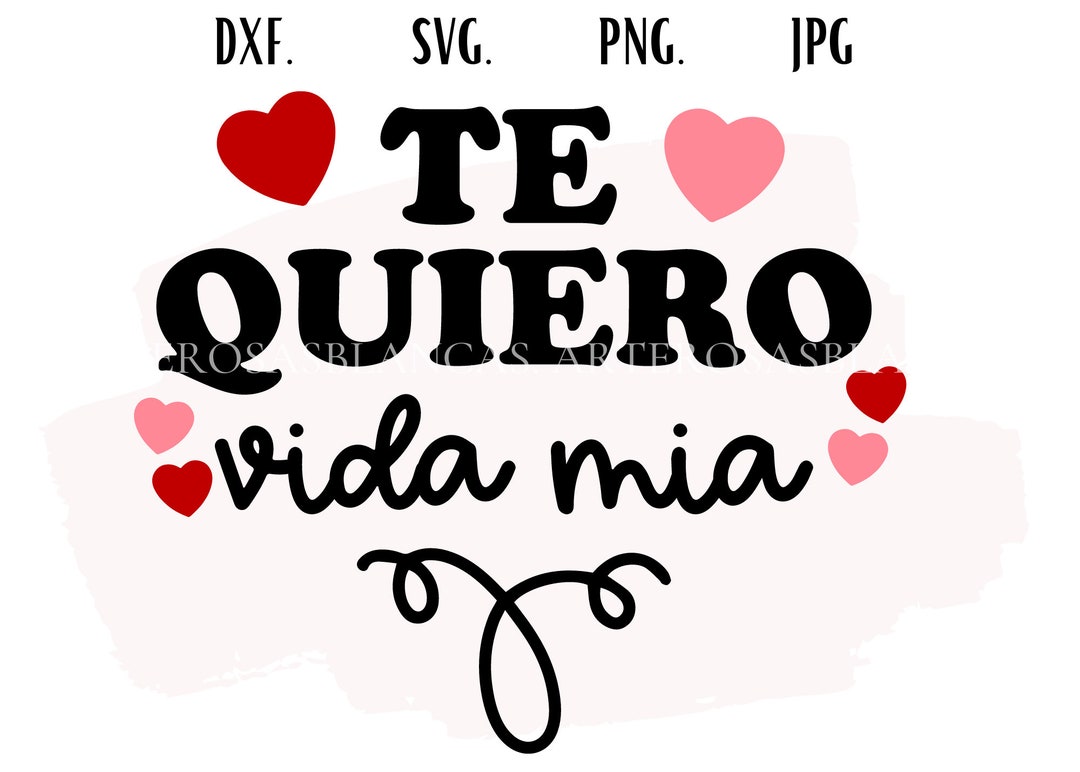 Te Quiero Vida Mia Svg | Spanish San Valentin Svg | Spanish Svg | SVG ...