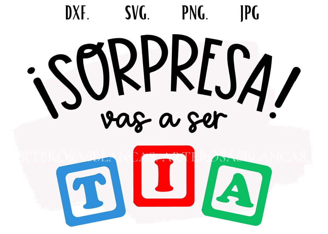 Sorpresa Vas a Ser Tia Svg | Baby Announcement Svg in Spanish | Spanish ...