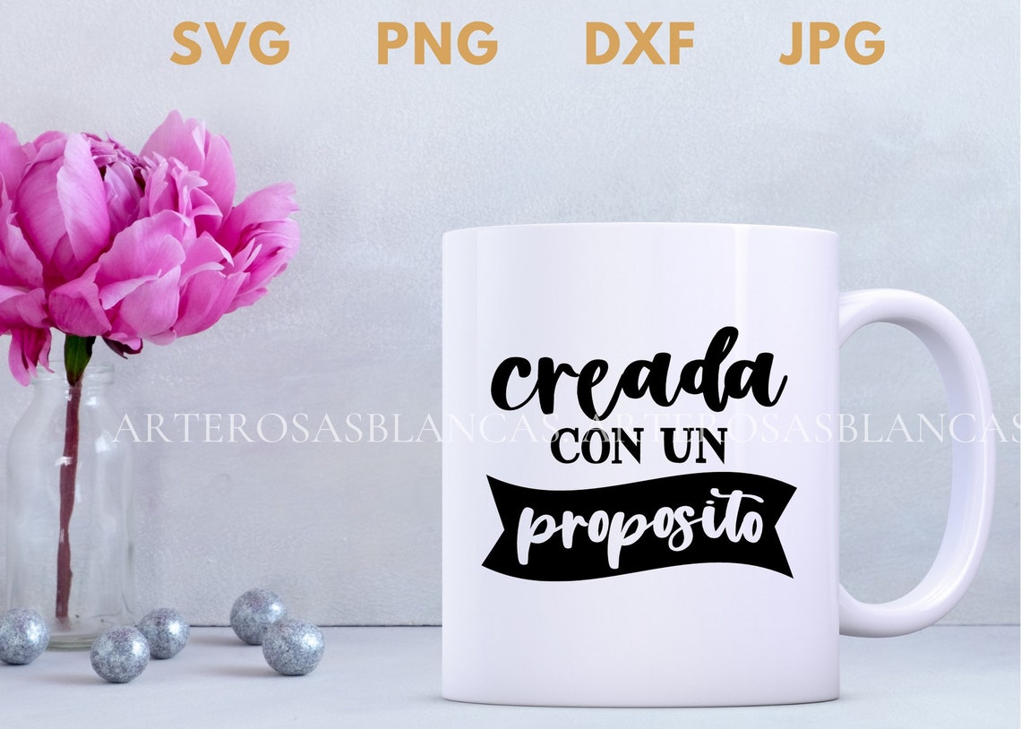 Creada Con Un Proposito Svg | Spanish Svg | Frases Positivas Svg ...