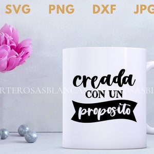 Creada Con Un Proposito Svg | Spanish Svg | Frases Positivas Svg ...