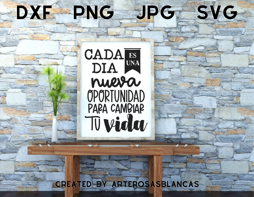 Frases Motivadoras Svg Spanish Svg Frases Positivas Svg Latino Svg ...