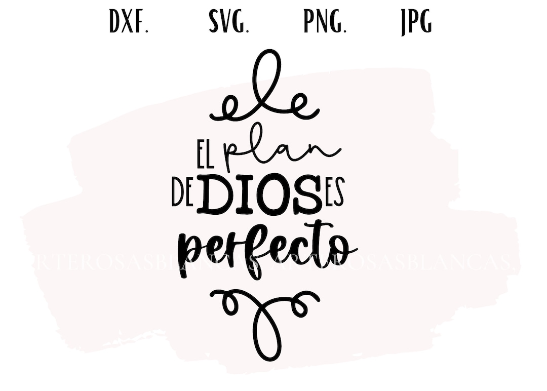 El Plan De Dios Es Perfecto Svg | Frases Cristianas Svg | Frases ...
