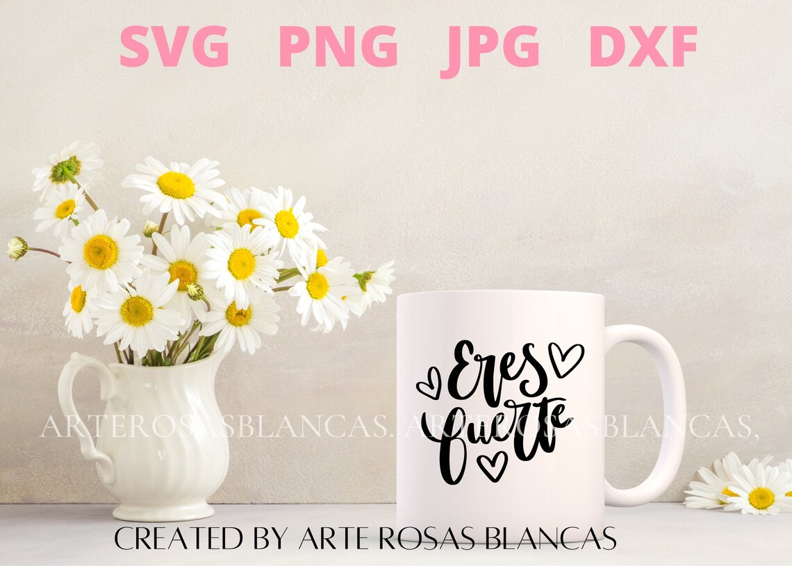 Eres Fuerte Svg Mensajes Positivos Svg Spanish Svg - Etsy