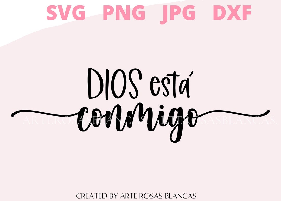 Dios Esta Conmigo Svg | Spanish Svg | Svg En Espanol | Svg for Cricut ...