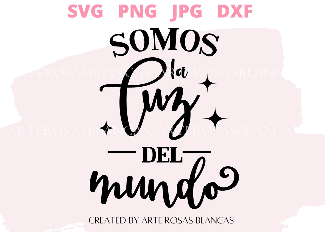 Somos La Luz Del Mundo Svg | Spanish Svg | Christian Svg | Spnish ...