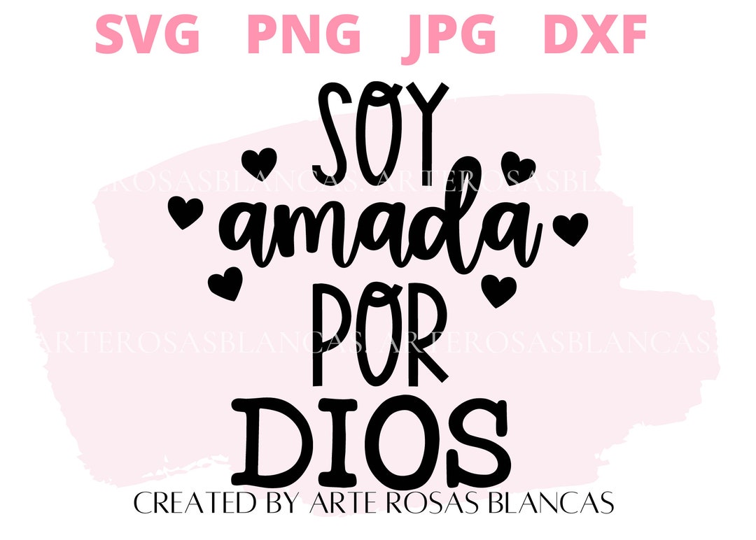 Soy Amada Por Dios svg / Frases Positivas svg / Español svg / SVG ...