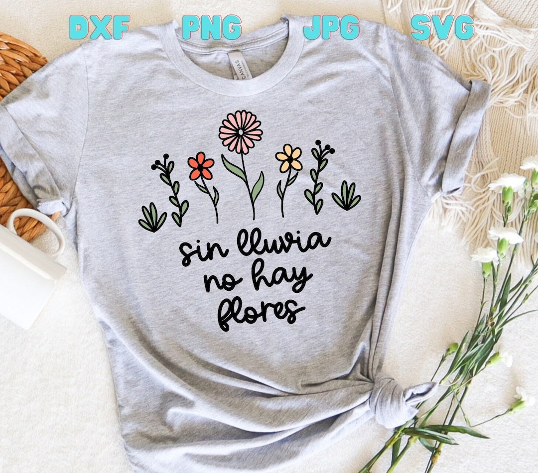 Sin Lluvia No Hay Flores Svg | Spanish Svg | Frases Motivadoras Svg ...