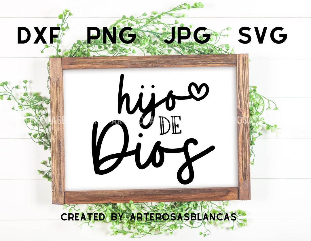 Hijo De Dios Svg | Spanish Svg | Frases Cristianas Svg | Frases ...