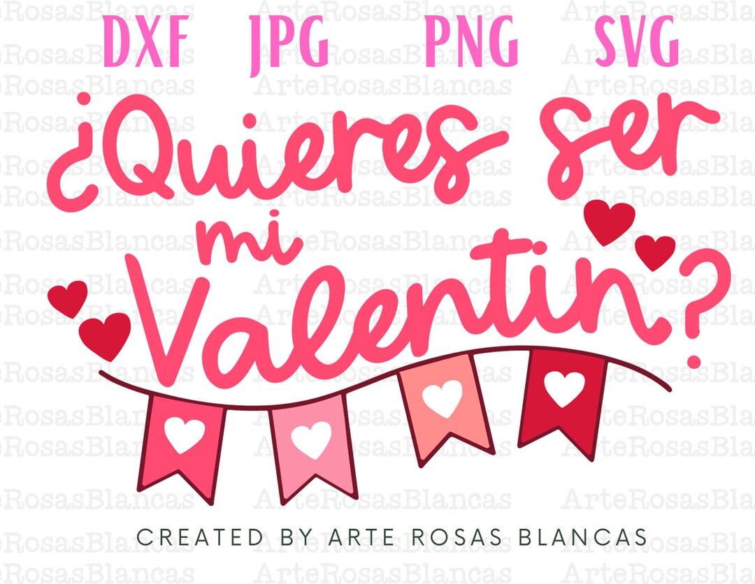 Quieres Ser Mi Valentin Svg Feliz Dia De San Valentin Svg San Valentin Svg Svg En Espanol