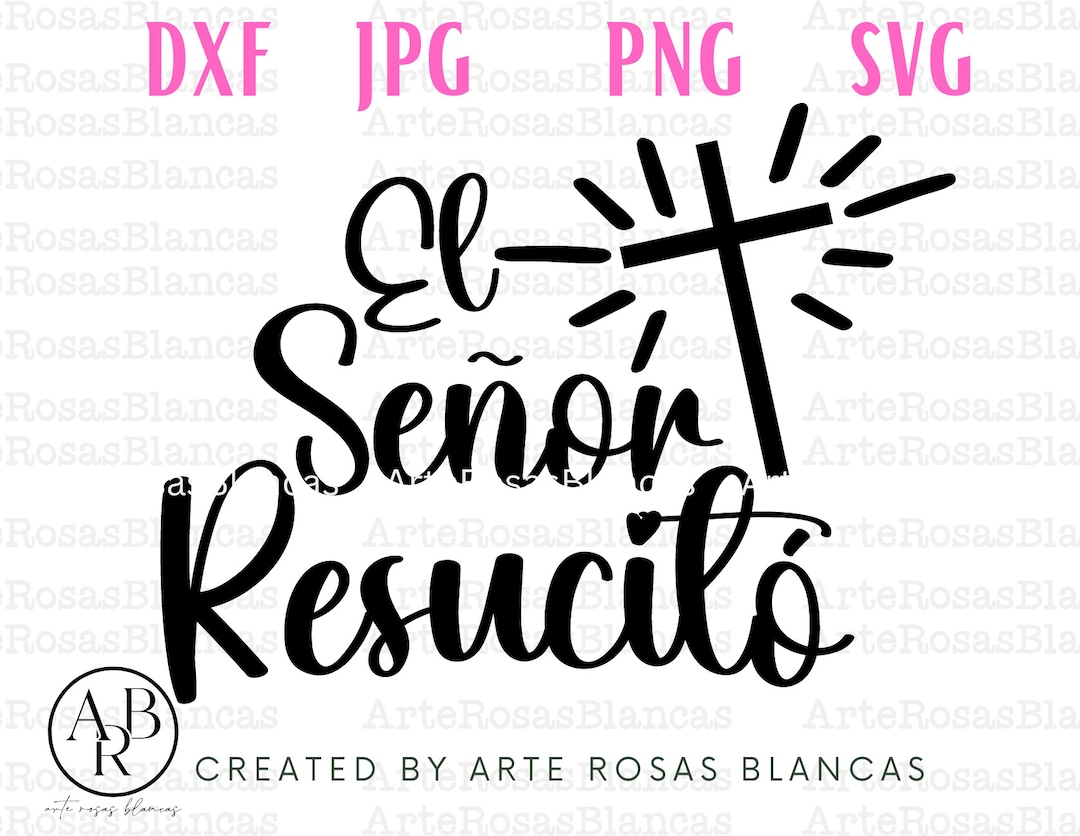 El Señor Resucito Svg | Spanish Easter Svg | Spanish Svg | Spanish ...