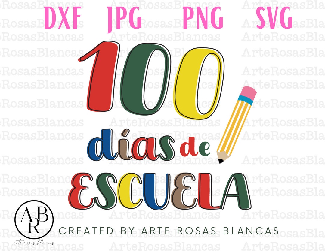100 Dias De Escuela Svg | Svg En Espanol | Escuela En Espanol | Feliz ...