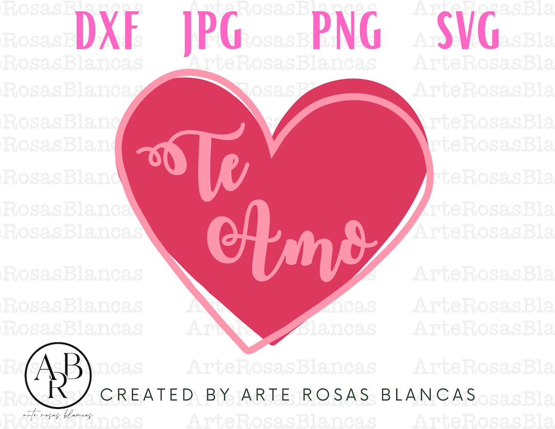 Te Amo Svg | Amor Svg | San Valentin Png | Frases De San Valentin En ...