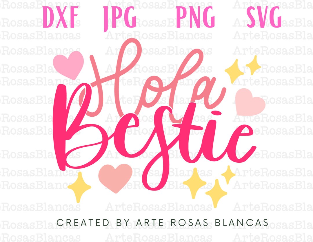Hola Bestie Svg | Svg En Espanol | Mejor Amiga Png | Dia De La Amista ...