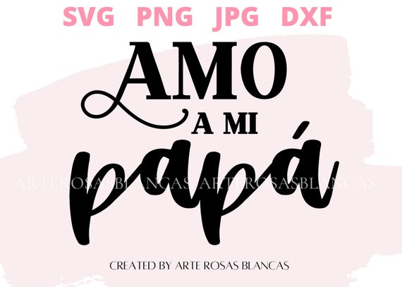 Amo a Mi Papa Svg Feliz Dia De Los Padres Svg Spanish SVG - Etsy