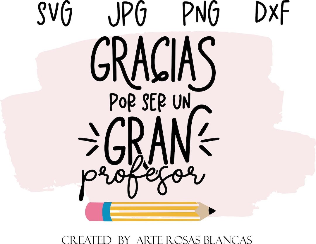 Gracias Por Ser Un Gran Profesor Svg | Spanish Teacher Svg | Spanish ...