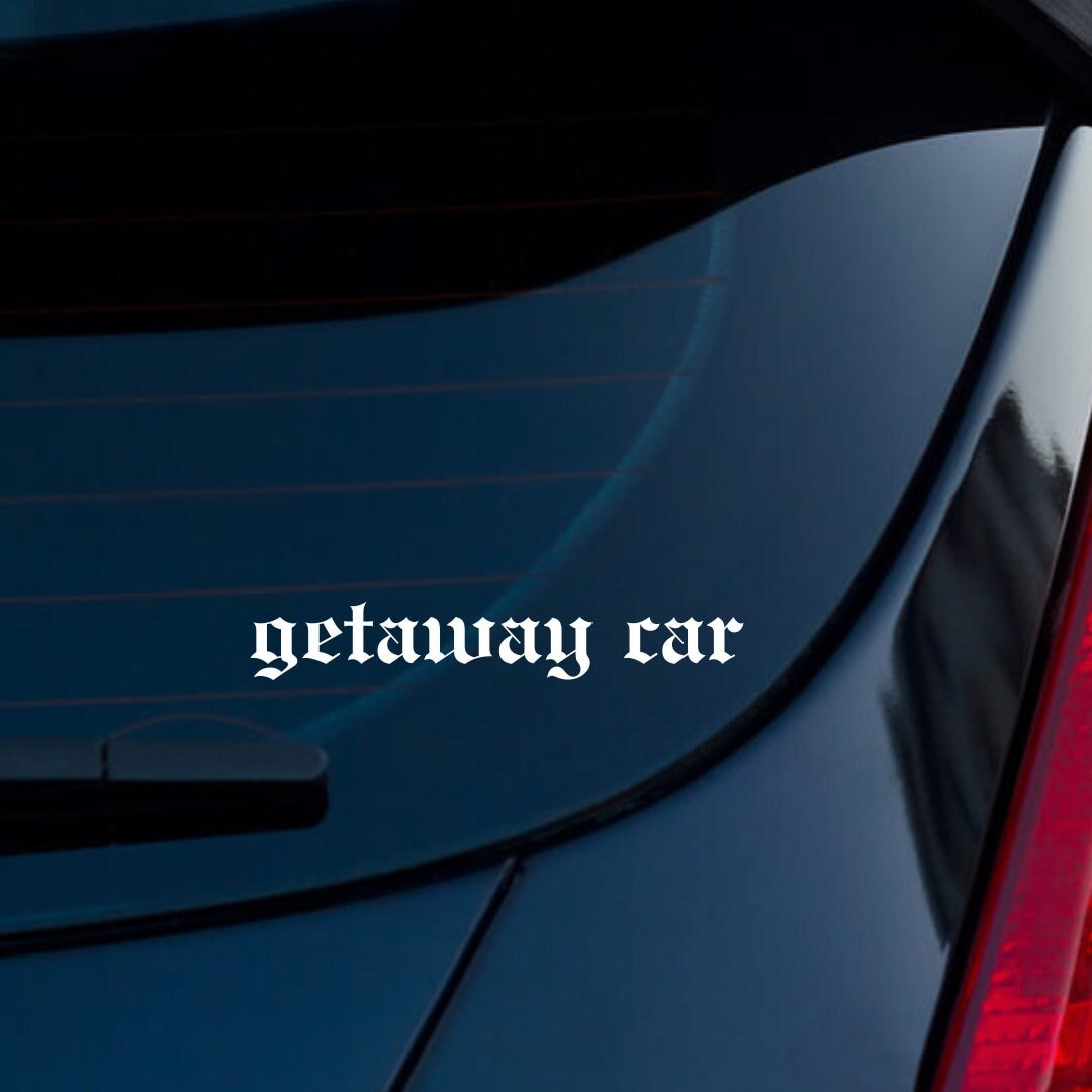 Getaway Car Sticker | Car Decal | Taylor | Bumper Sticker | Various ...
