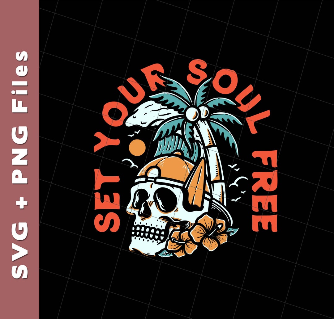 Set Your Soul Free Svg Cool Skull Svg Palm Tree on the Beach - Etsy
