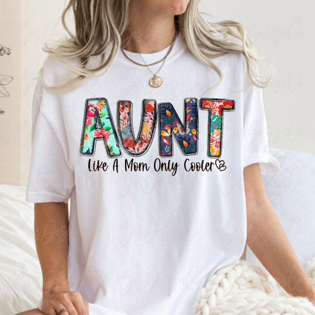 Floral Aunt Sublimation Designs Downloads, Boho Aunt Png, Aunt Like A ...