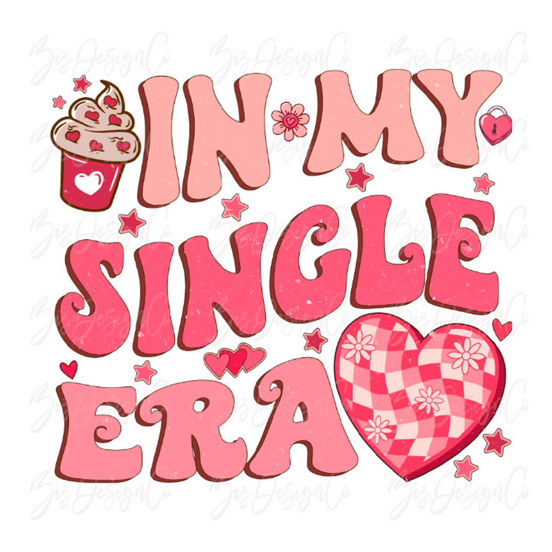 In My Single Era Png, Self Love is the Best Love Png, Pink Valentine ...