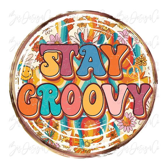 Stay Groovy Png RETRO Groovy Sublimation Designs Downloads - Etsy