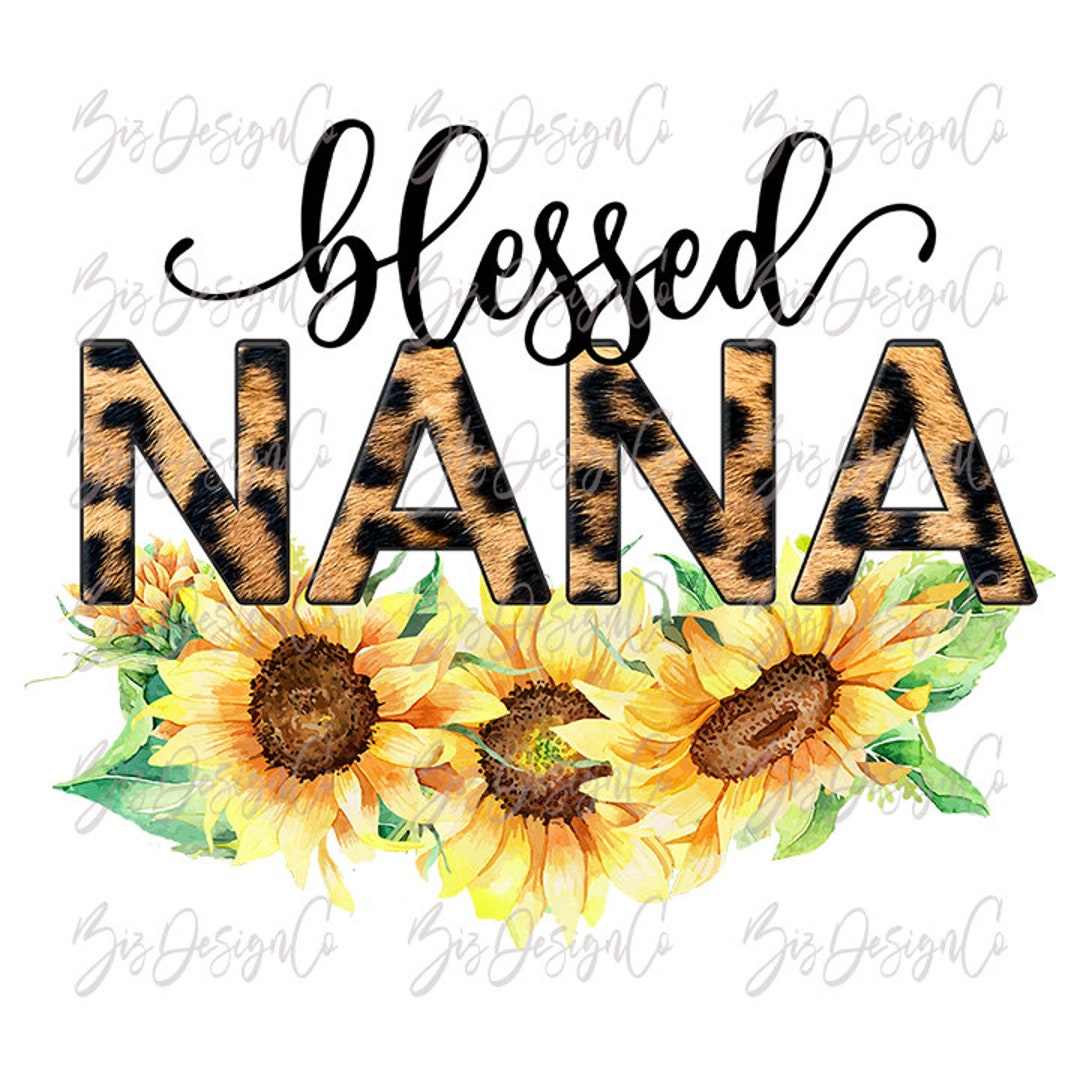 Sunflower Blessed Nana Png Sublimation, Mug Shirt Clipart Graphic ...