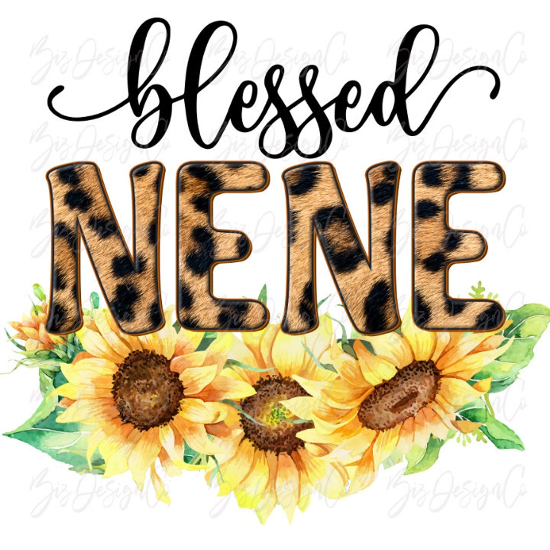 Blessed Nene Png, Nene Sublimation Designs Downloads, Grandma ...