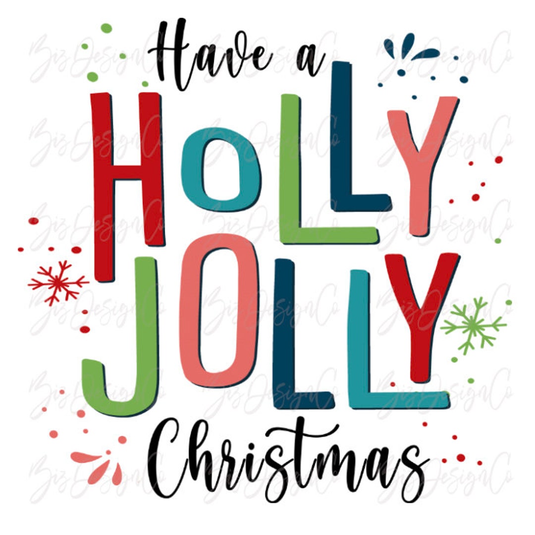 Have a Holly Jolly Christmas Png, Cute Christmas Sublimation Designs ...