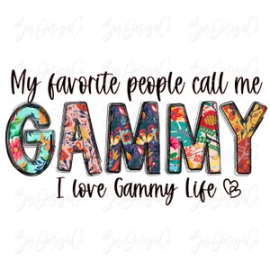 My Favorite People Call Me Gammy Png, Boho Floral Gammy Sublimation ...