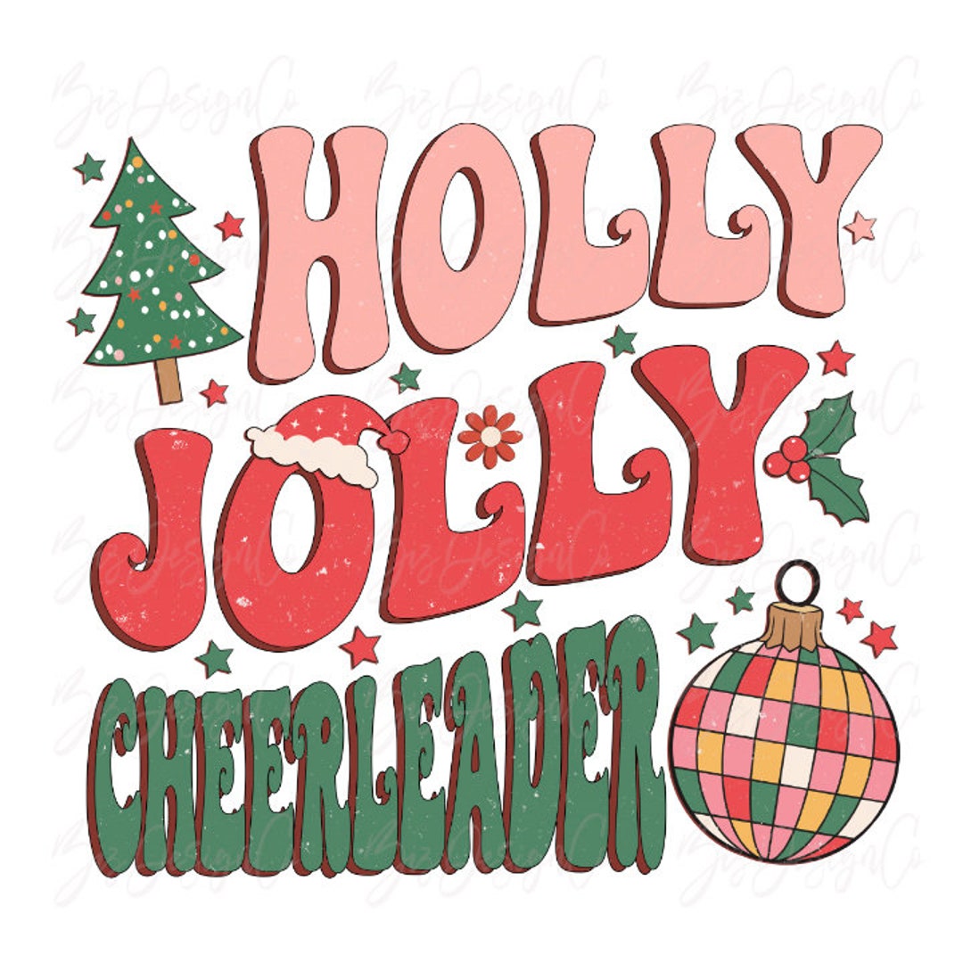 Holly Jolly Cheerleader Png, Santa's Favorite Cheerleader, Groovy Christmas Sublimation Designs ...