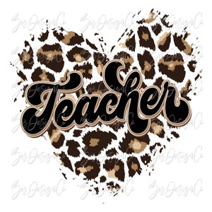 Leopard Teacher Sublimation Designs Downloads, Teacher Heart Png, Back ...