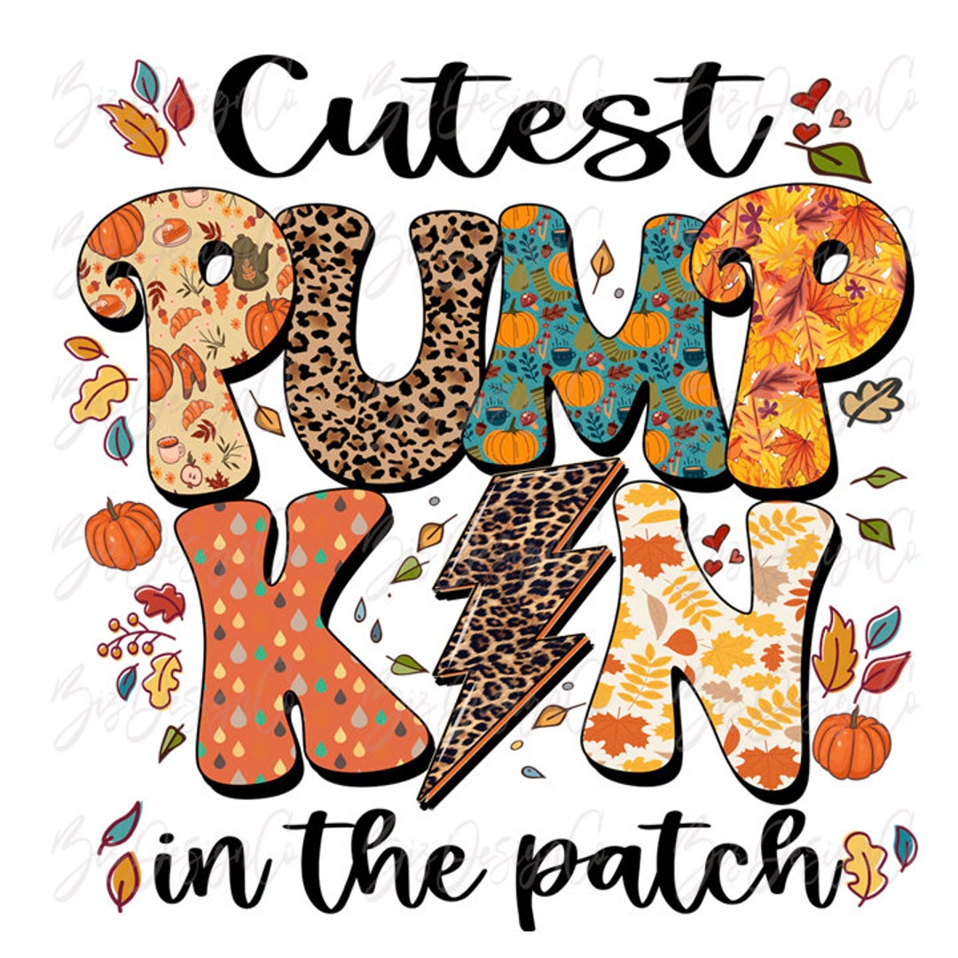Cutest Pumpkin in the Patch PNG, Fall Pumpkin Sublimation Designs ...