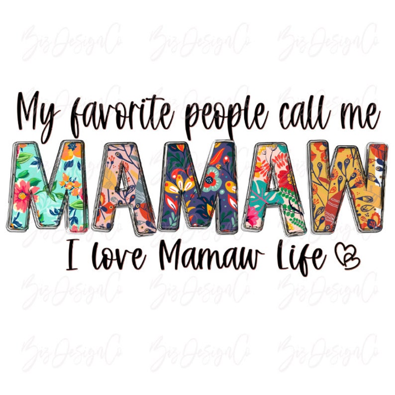My Favorite People Call Me Mamaw Png, Boho Floral Mamaw Sublimation ...