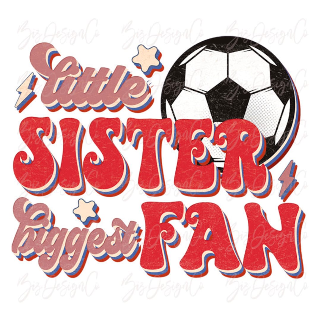 Little Sister Biggest Fan Soccer Png, Retro Soccer Sublimation Designs ...