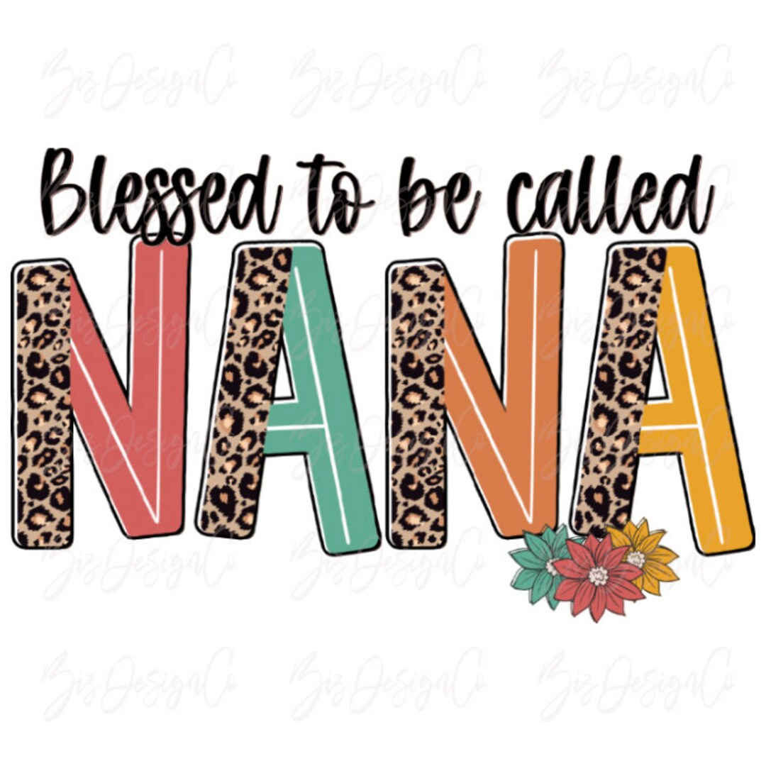 Blessed to Be Called Nana Png, Leopard Grandma Sublimation Designs Downloads, Color Grandma ...